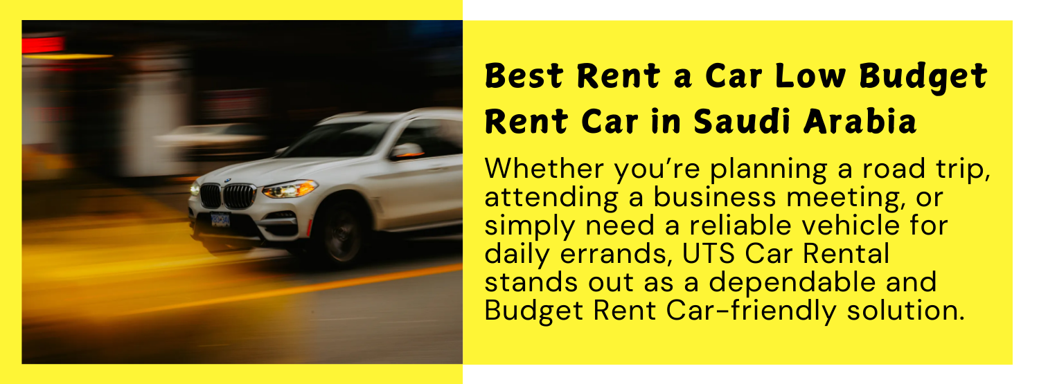 Best Rent A Car | Low Budget Rent Car In Saudi Arabia